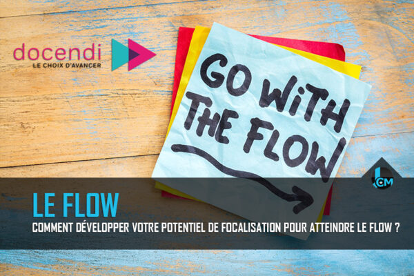 Comment développer votre potentiel de focalisation pour atteindre le flow