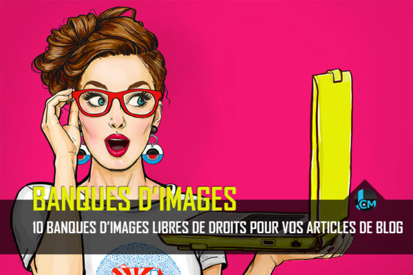 10 banques d’images libres de droits pour votre blog et vos illustrations