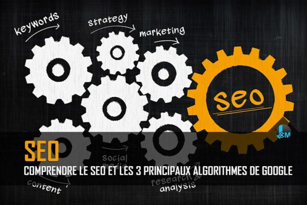 Les principaux algorithmes de Google a connaître en SEO