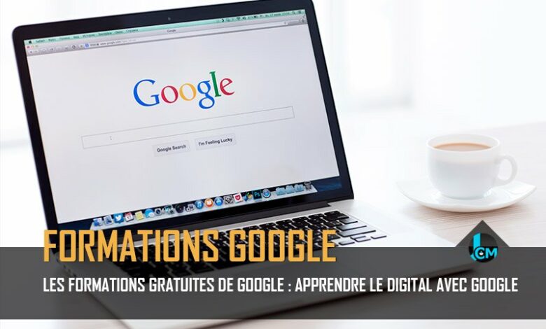 Les formations Google gratuites : Apprendre le digital avec Google