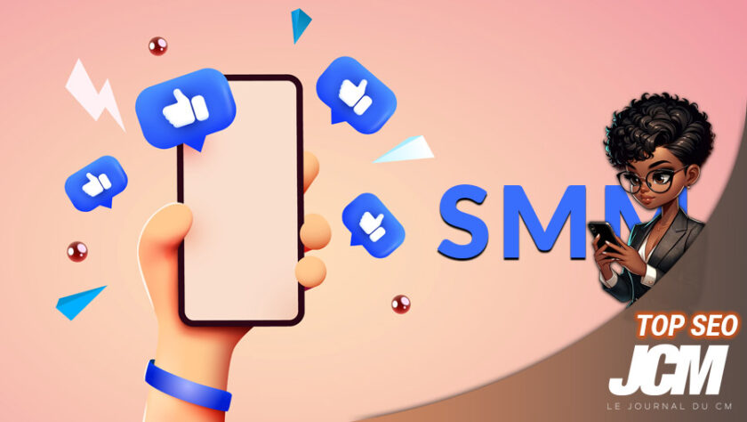 Qu'est-ce que le SMM (Social Media Marketing)
